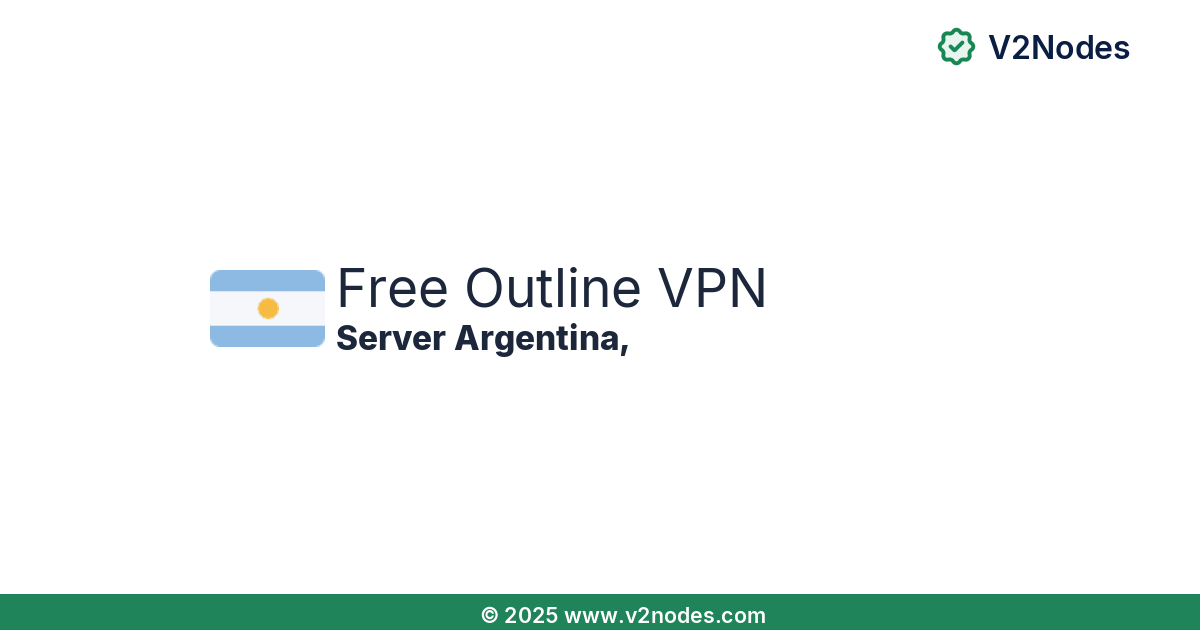 V2Nodes - Outline VPN Argentina #11945527