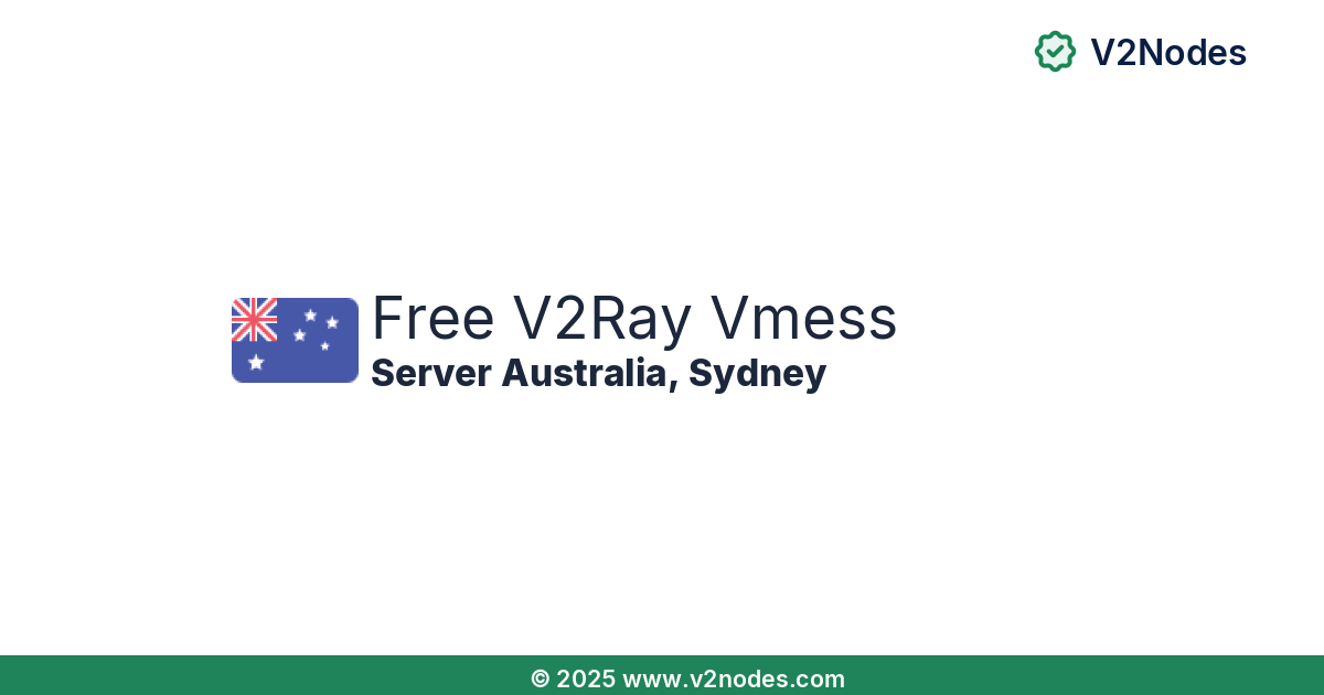 V2Nodes - V2Ray Vmess Australia #11154236