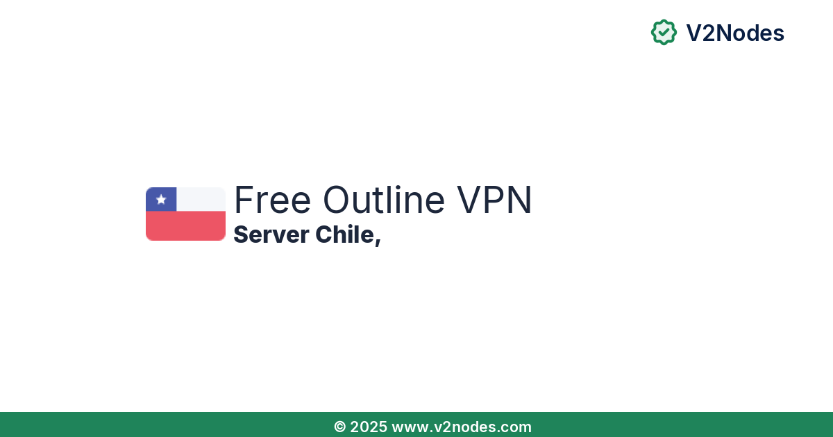 V2Nodes - Outline VPN Chile #11949143