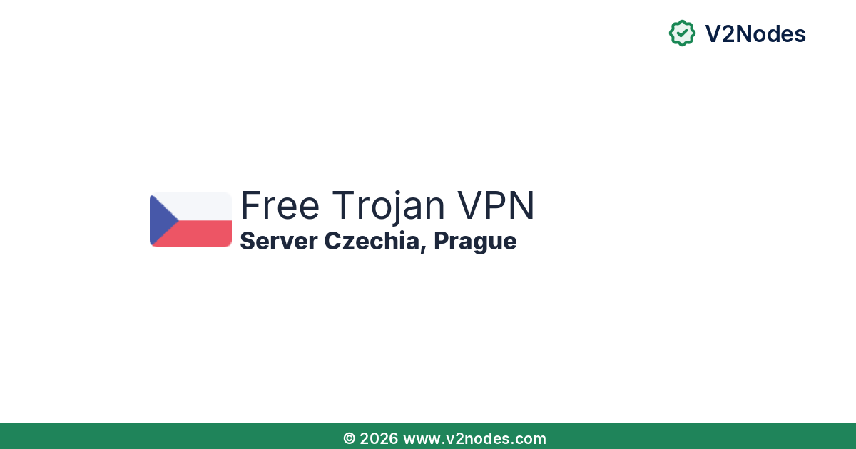 V2Nodes - Trojan VPN Czechia #8841637