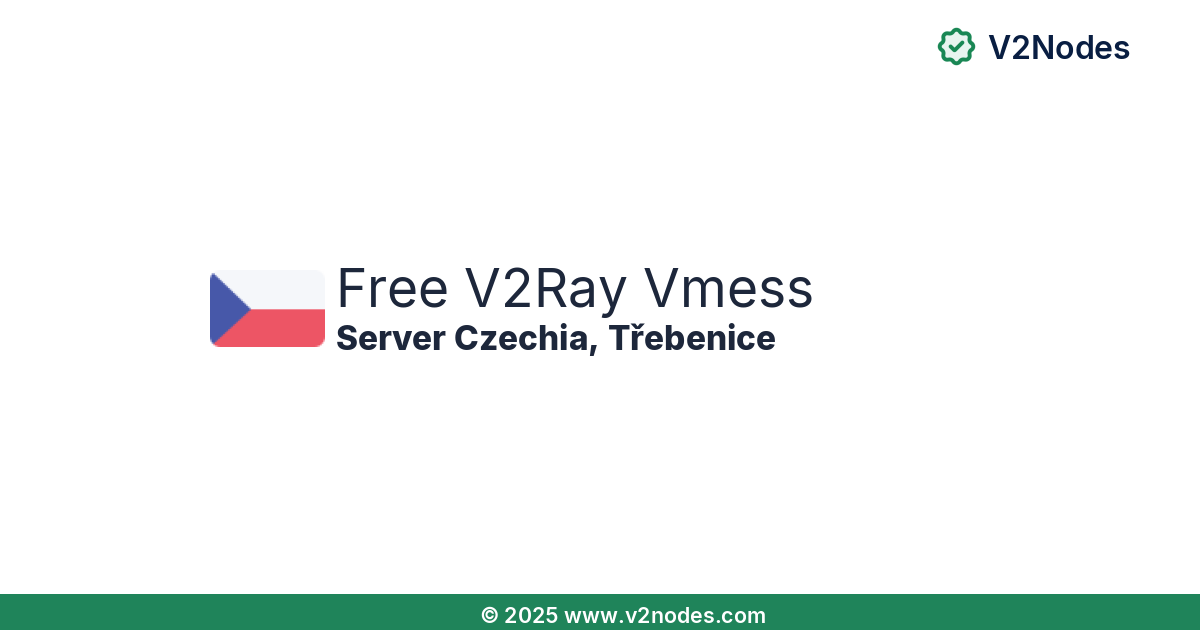 V2Nodes - V2Ray Vmess Czechia #965387