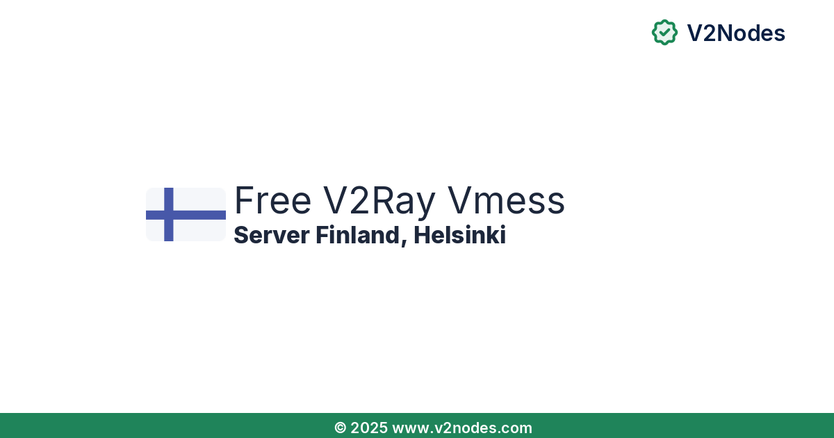 V2Nodes - V2Ray Vmess Finland #10936557