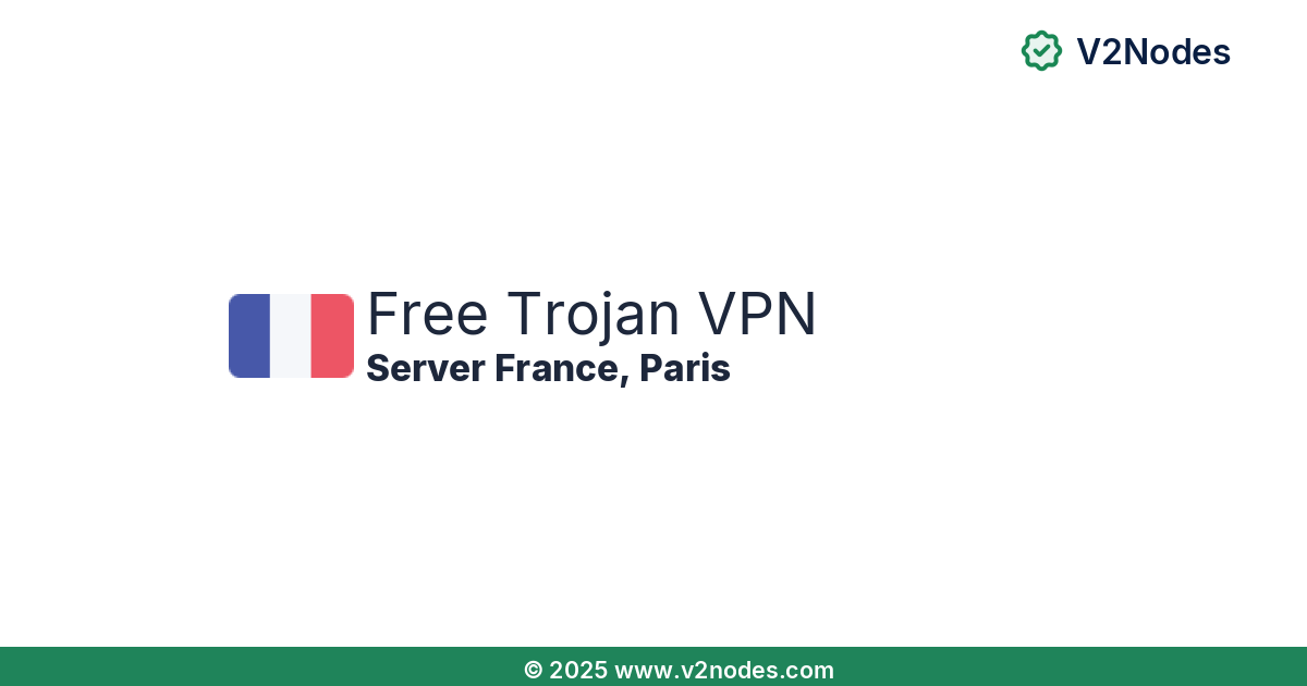 V2Nodes - Trojan VPN France #11941129