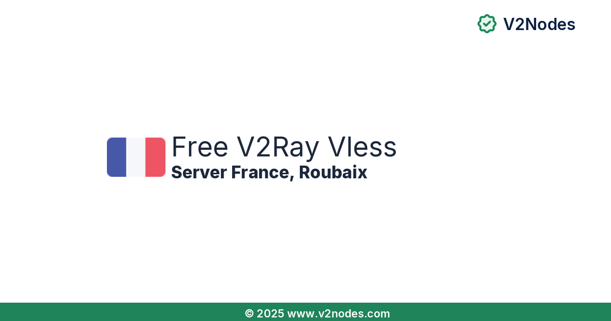V2Nodes - V2Ray Vless France #8923298