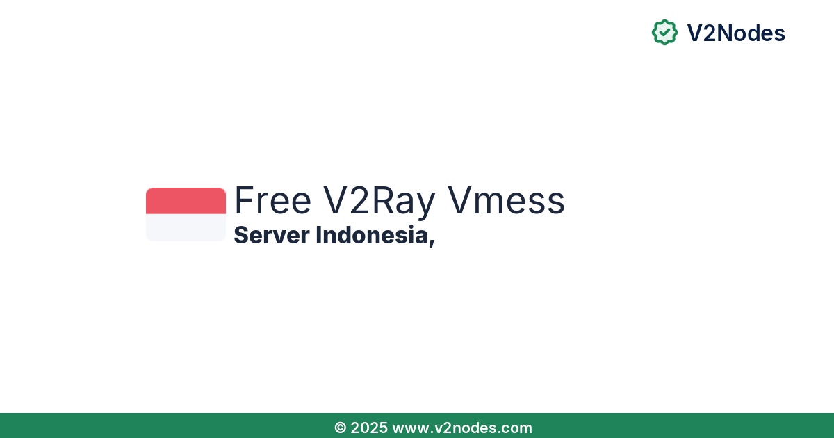 V2Nodes - V2Ray Vmess Indonesia #7867925