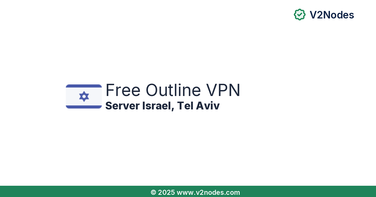 V2Nodes - Outline VPN Israel #11966864