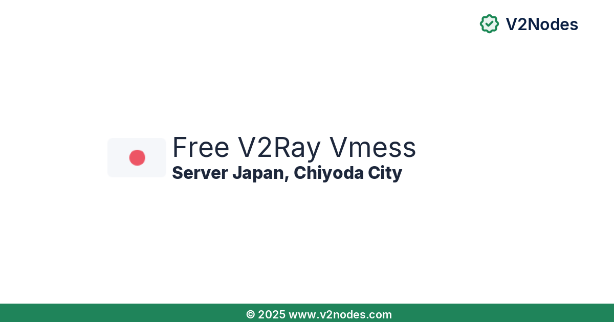 V2Nodes - V2Ray Vmess Japan #11076997