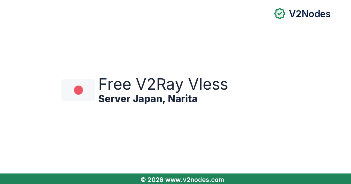 V2Nodes - V2Ray Vless Japan #153431