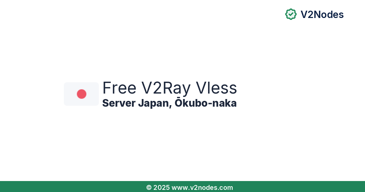 V2Nodes - V2Ray Vless Japan #4988321