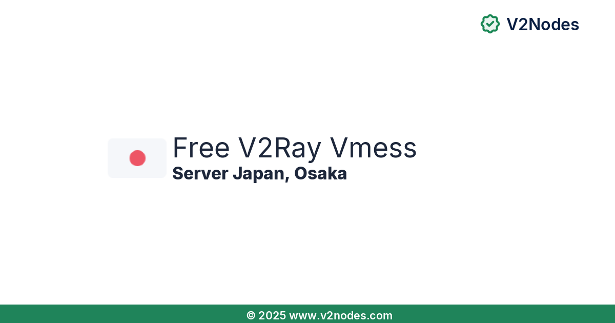 V2Nodes - V2Ray Vmess Japan #6372617