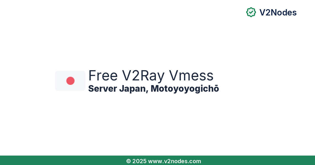 V2Nodes - V2Ray Vmess Japan #843024