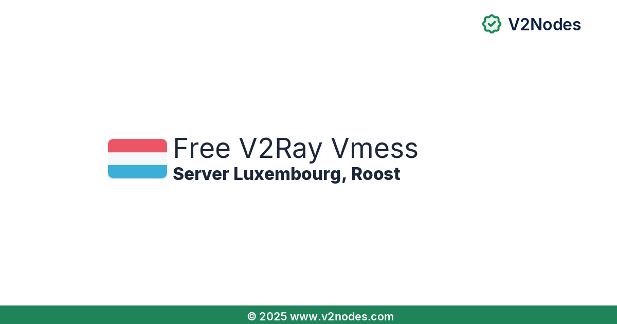 V2Nodes - V2Ray Vmess Luxembourg #3440270