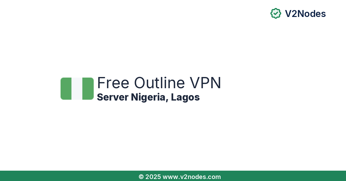 V2Nodes - Outline VPN Nigeria #1773743