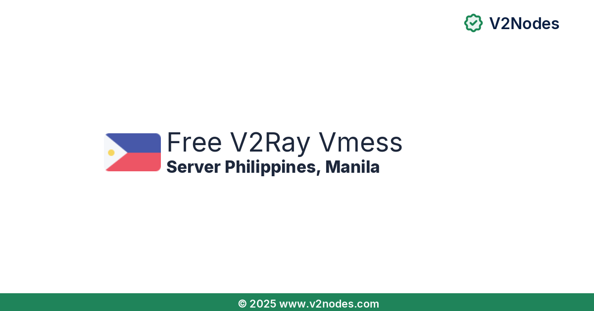 V2Nodes - V2Ray Vmess Philippines #385191