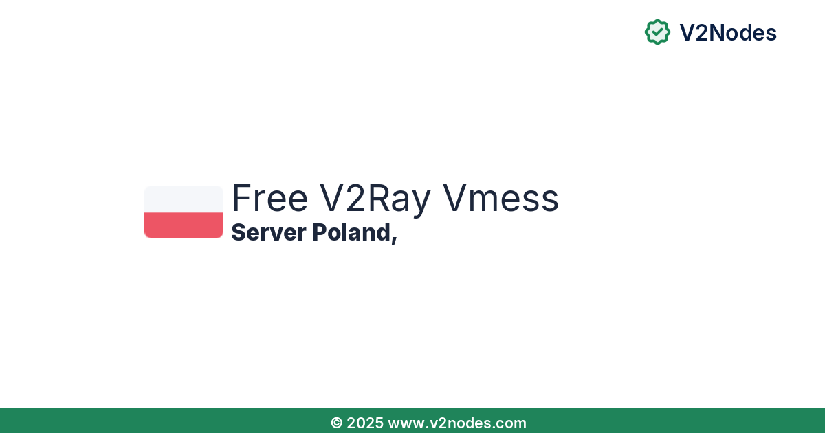 V2Nodes - V2Ray Vmess Poland #844123