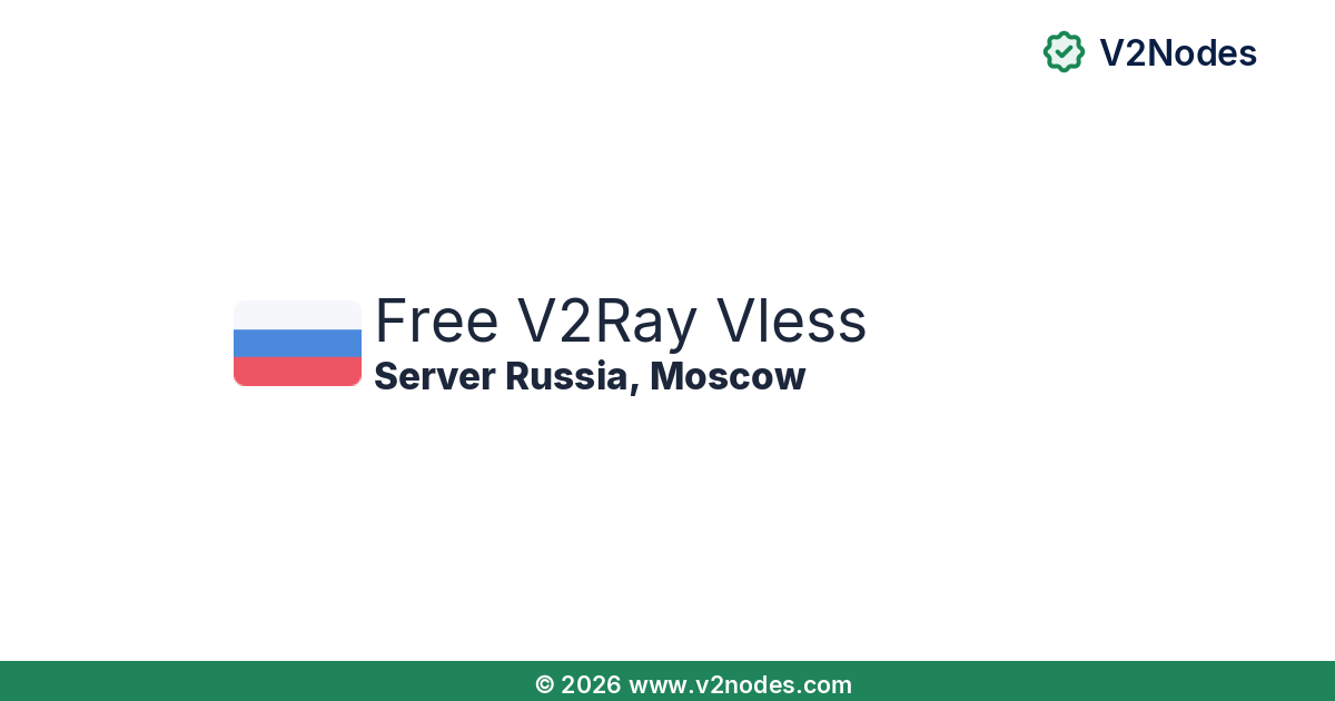 V2Nodes - V2Ray Vless Russia #12049981