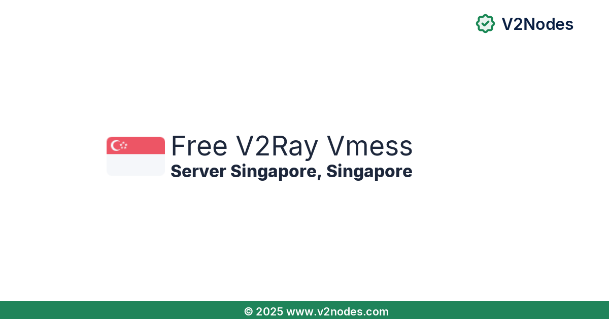 V2Nodes - V2Ray Vmess Singapore #581843