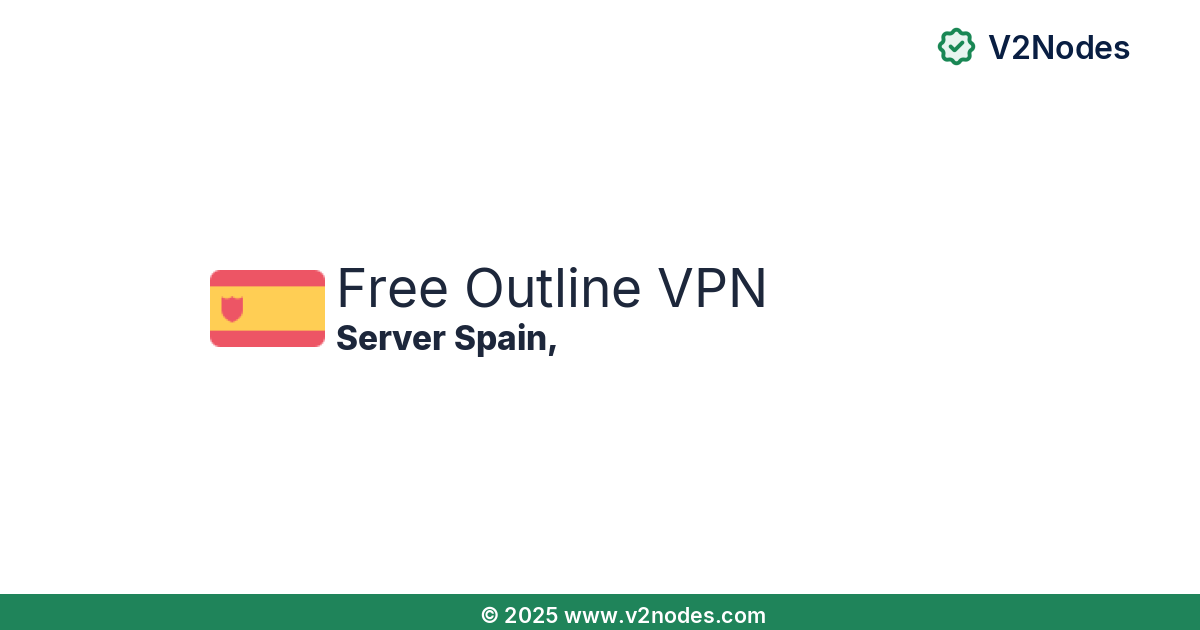 V2Nodes - Outline VPN Spain #11990631