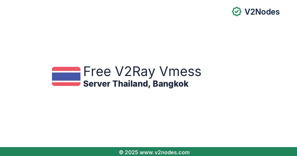 V2Nodes - V2Ray Vmess Thailand #5288492