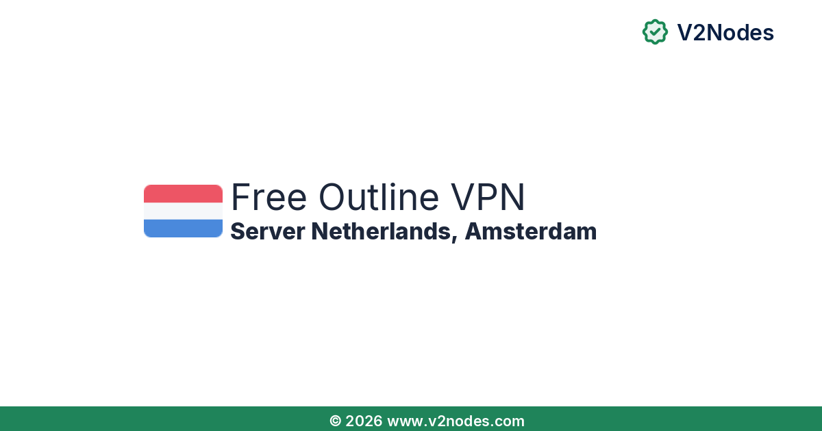 V2Nodes - Outline VPN Netherlands #2427480