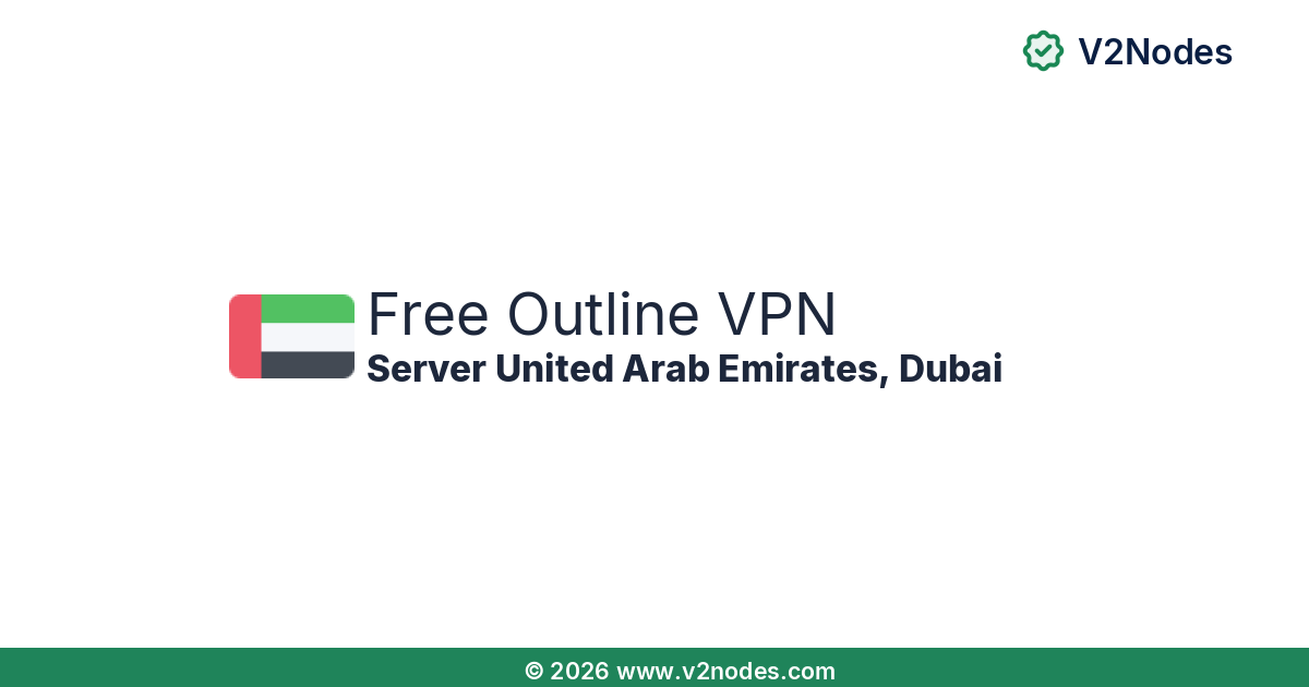 V2Nodes - Outline VPN United Arab Emirates #12071652