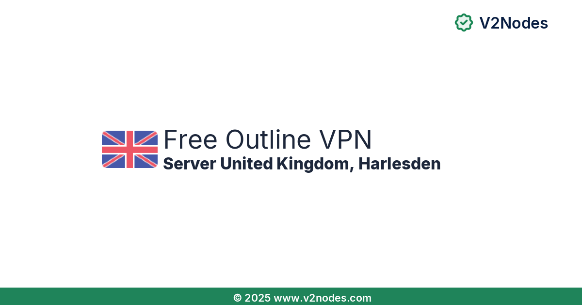 V2Nodes - Outline VPN United Kingdom #11944898