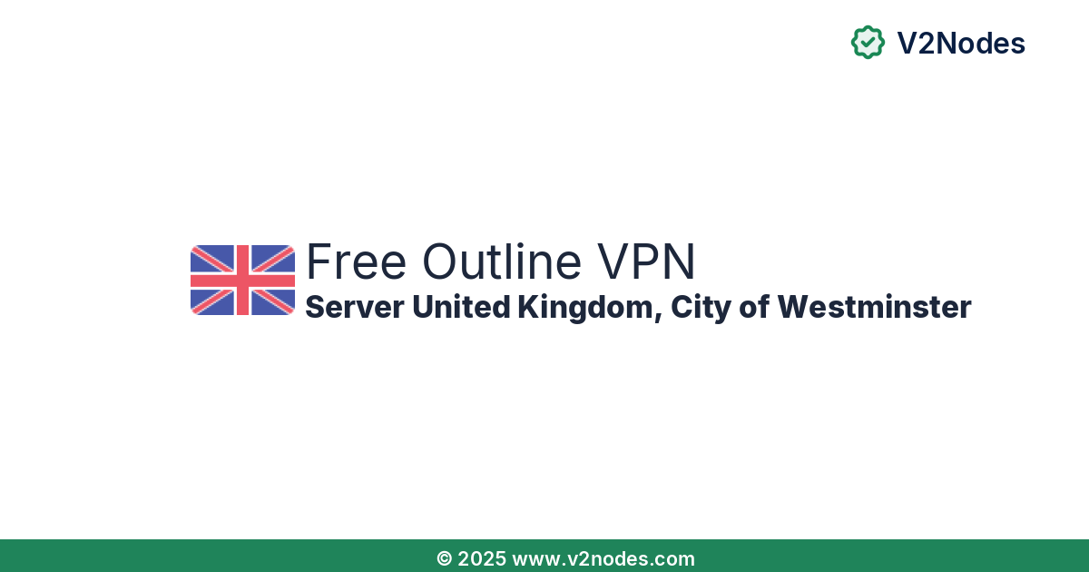 V2Nodes - Outline VPN United Kingdom #12261638